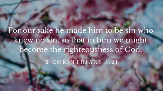 For our sake he made him to be sin who knew no sin, so that in him we ...